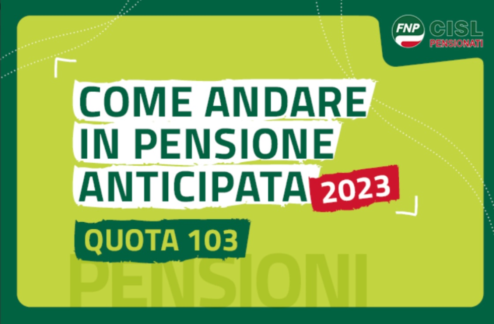 Come andare in pensione anticipata 2023: Quota 103, la guida | FNP CISL ...